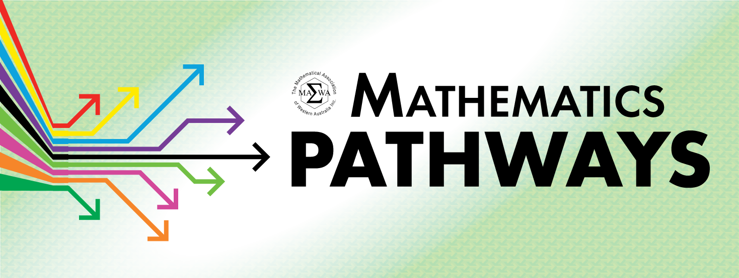 Mathematics Pathways - Mathematical Association of Western Australia (MAWA)